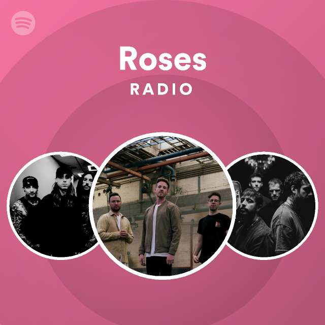 Roses Radio - playlist by Spotify | Spotify