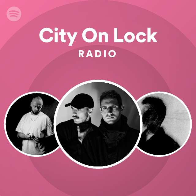 City On Lock Radio - playlist by Spotify | Spotify