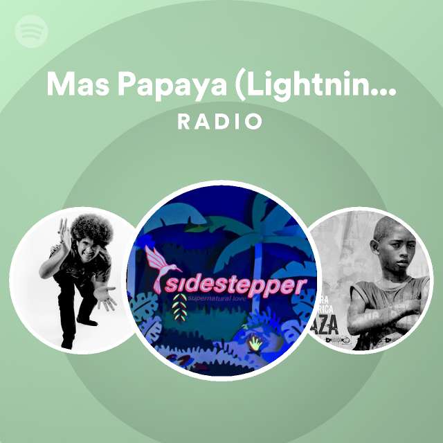 Mas Papaya (Lightning Head Remix) - Lightning Head Remix - Previously Unreleased Radio ...