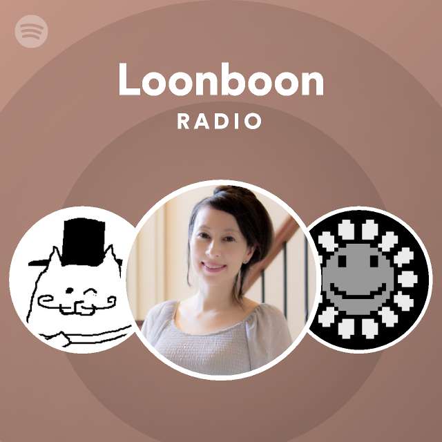 Loonboon Radio - playlist by Spotify | Spotify