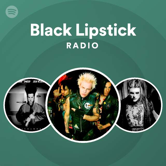 Black Lipstick Radio - playlist by Spotify | Spotify