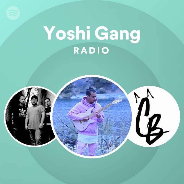 Yoshi Gang Radio - playlist by Spotify | Spotify