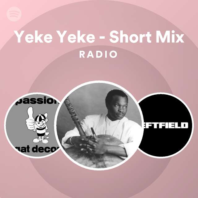 Yeke Yeke - Short Mix Radio - playlist by Spotify | Spotify