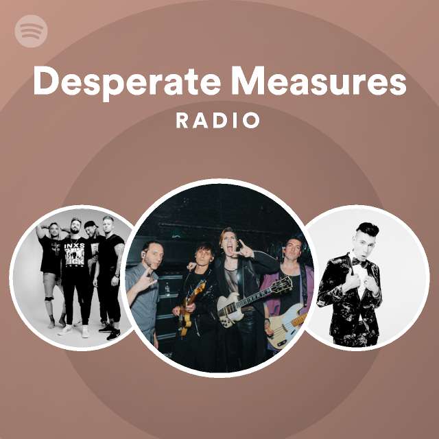 Desperate Measures Radio | Spotify Playlist