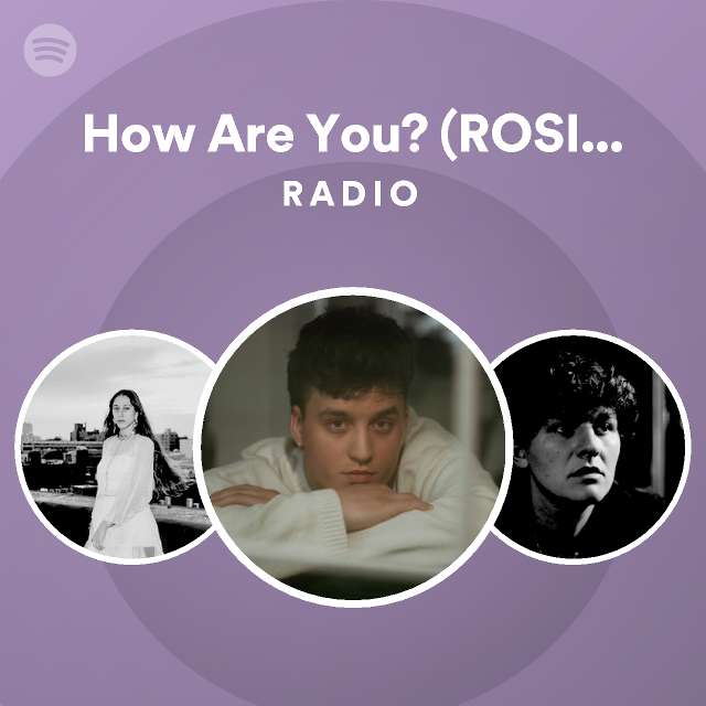How Are You Rosie Rewrite Radio Playlist By Spotify Spotify