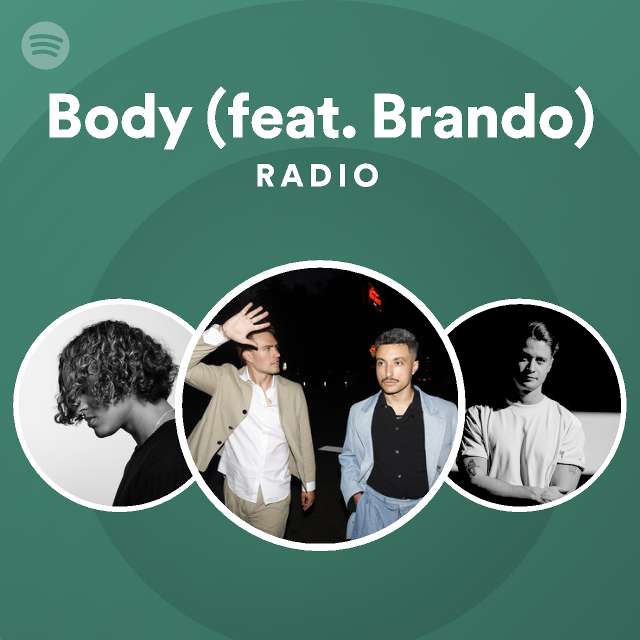 Body (feat. Brando) Radio - playlist by Spotify | Spotify