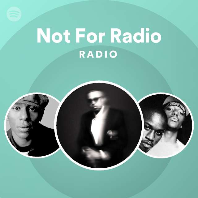 Not For Radio Radio - playlist by Spotify | Spotify