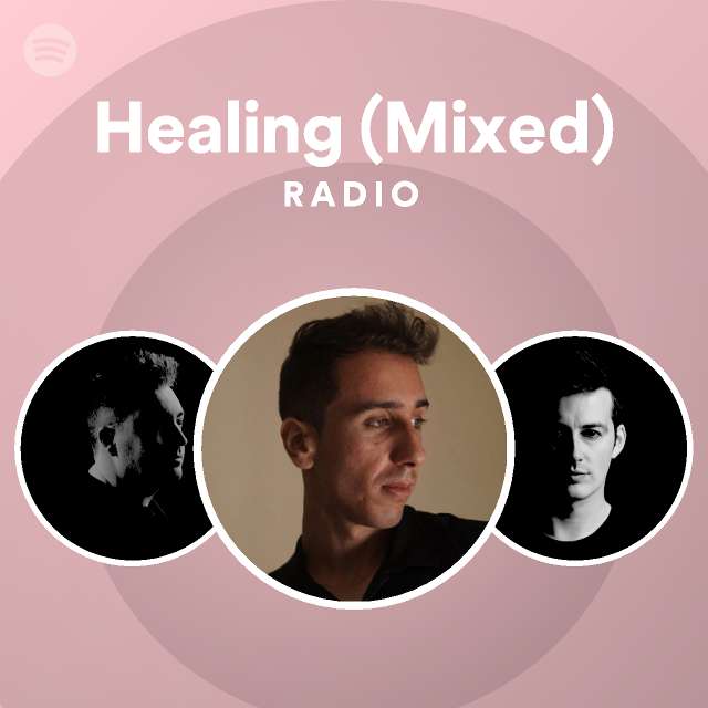 Healing (Mixed) Radio - playlist by Spotify | Spotify