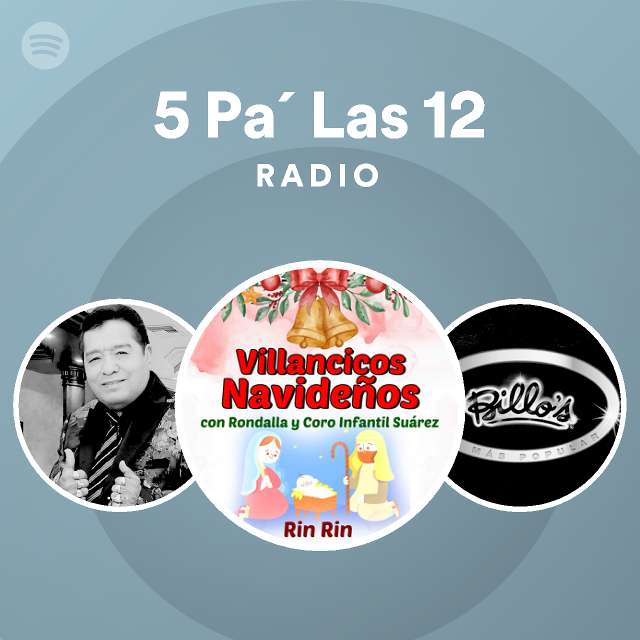 5 Pa´ Las 12 Radio - playlist by Spotify | Spotify