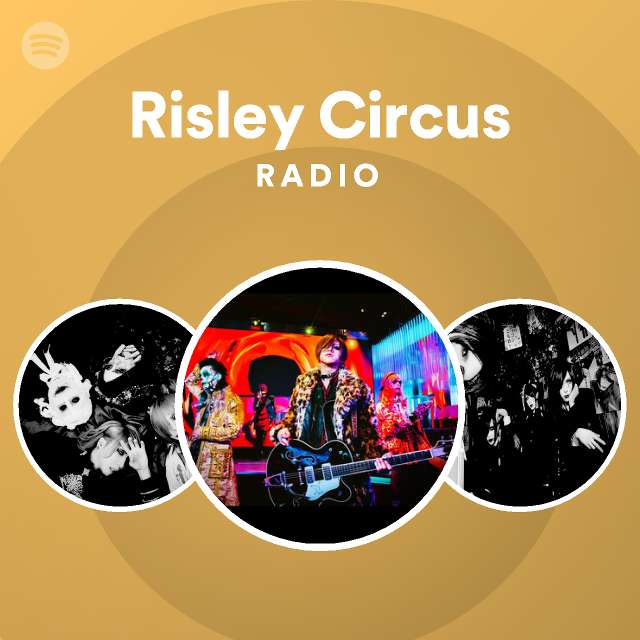 Risley Circus Radio - playlist by Spotify | Spotify