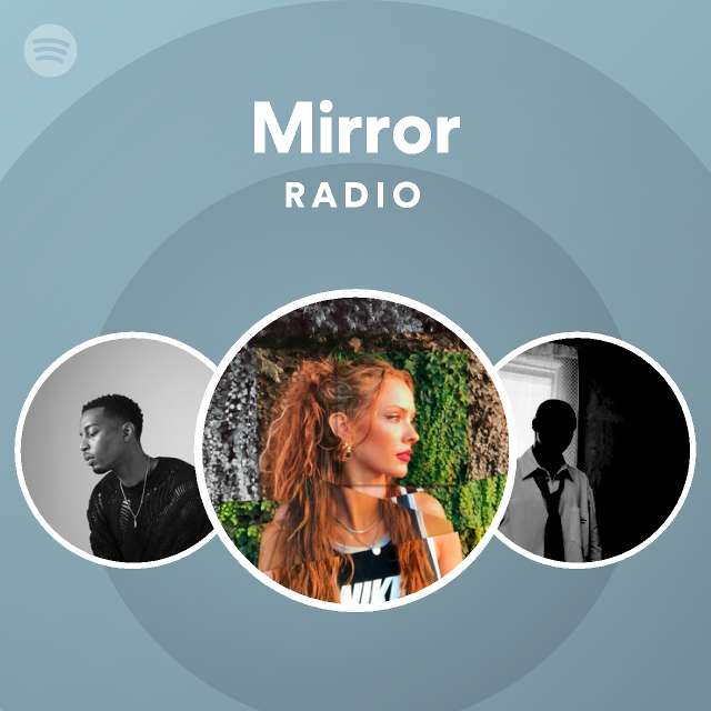 Mirror Radio - playlist by Spotify | Spotify