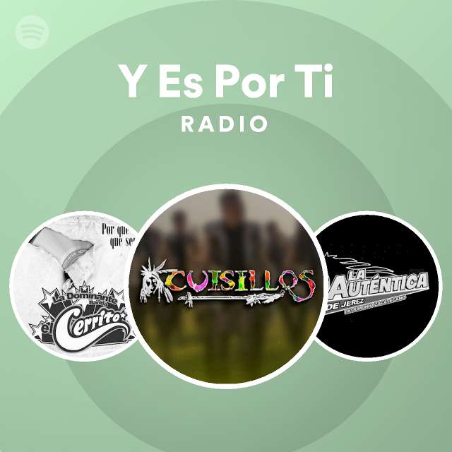 Y Es Por Ti Radio - playlist by Spotify | Spotify