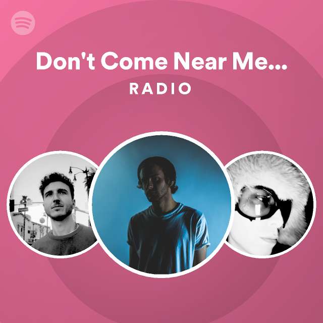 Don't Come Near Me I Am a Monster Radio - playlist by Spotify | Spotify