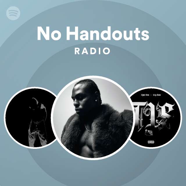 No Handouts Radio - playlist by Spotify | Spotify