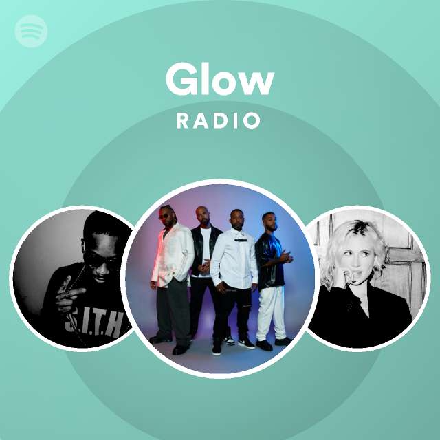 Glow Radio - playlist by Spotify | Spotify