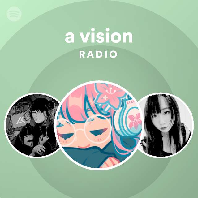 a vision Radio | Spotify Playlist