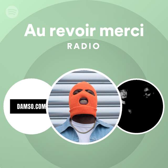 Au revoir merci Radio - playlist by Spotify | Spotify