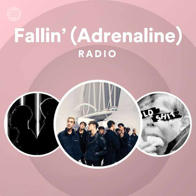 Fallin’ (Adrenaline) Radio - playlist by Spotify | Spotify