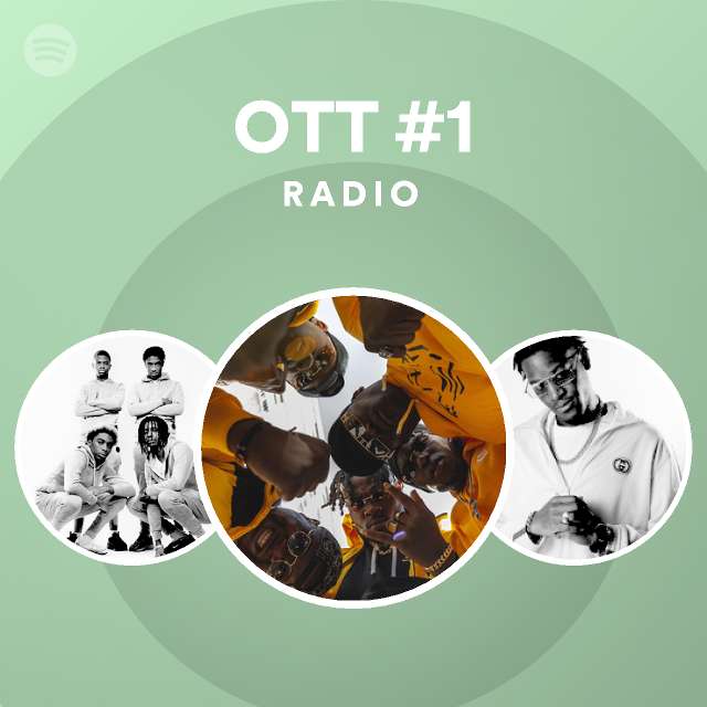 OTT #1 Radio - playlist by Spotify | Spotify