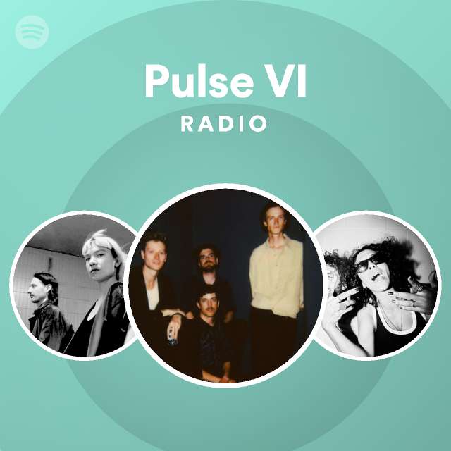 Pulse VI Radio - playlist by Spotify | Spotify