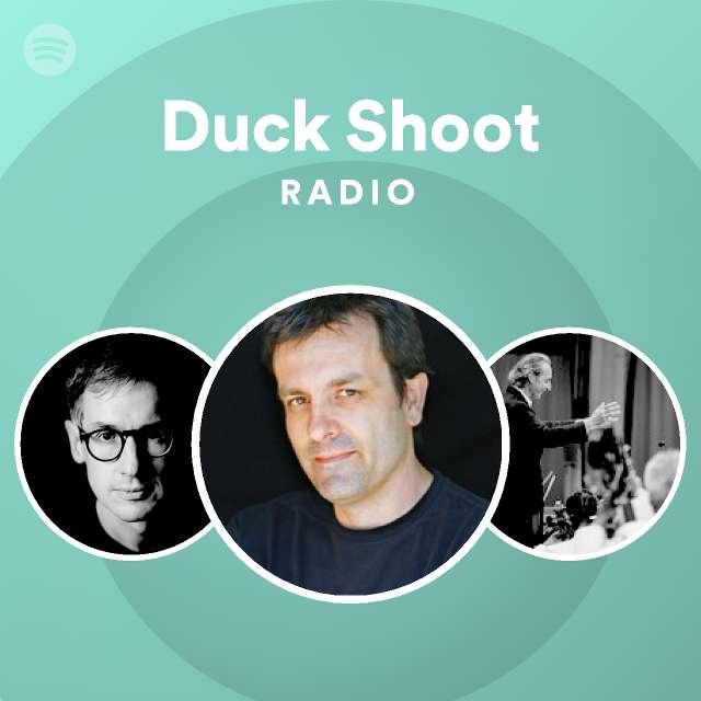 Duck Shoot Radio - playlist by Spotify | Spotify