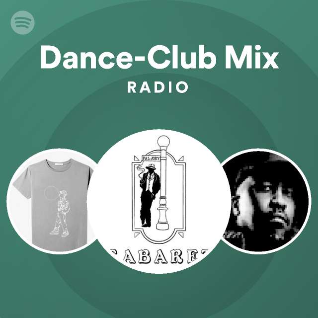 Dance-Club Mix Radio - playlist by Spotify | Spotify