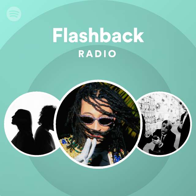 Flashback Radio - playlist by Spotify | Spotify