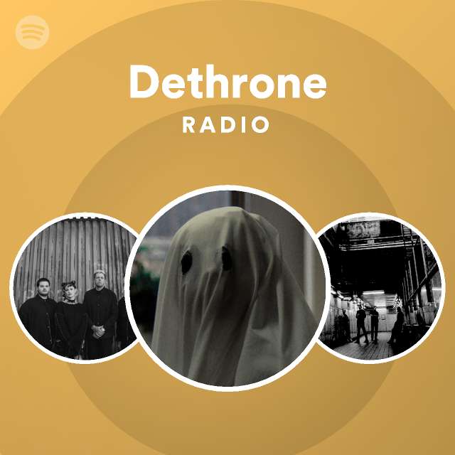 Dethrone Radio | Spotify Playlist
