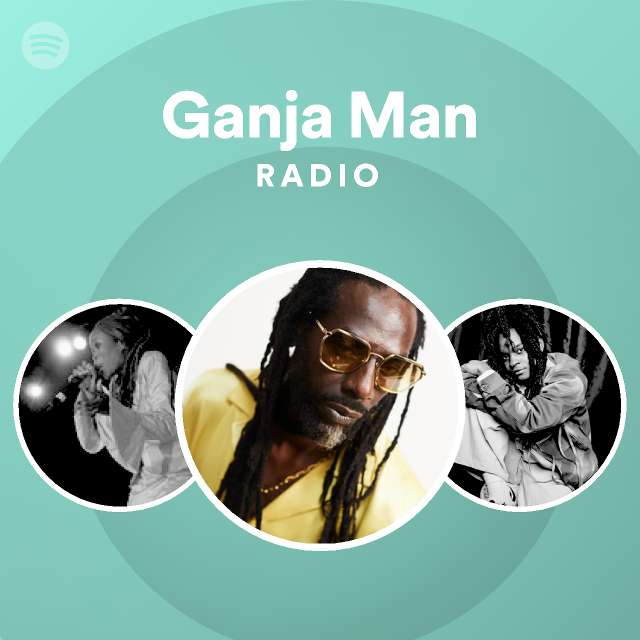 Ganja Man Radio - playlist by Spotify | Spotify