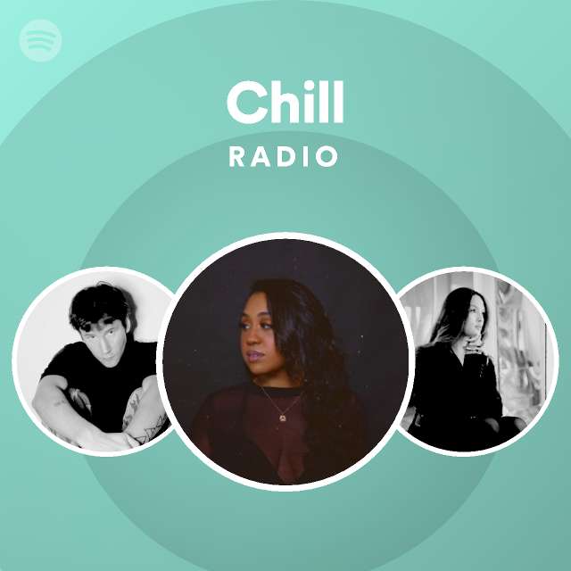 Chill Radio - playlist by Spotify | Spotify