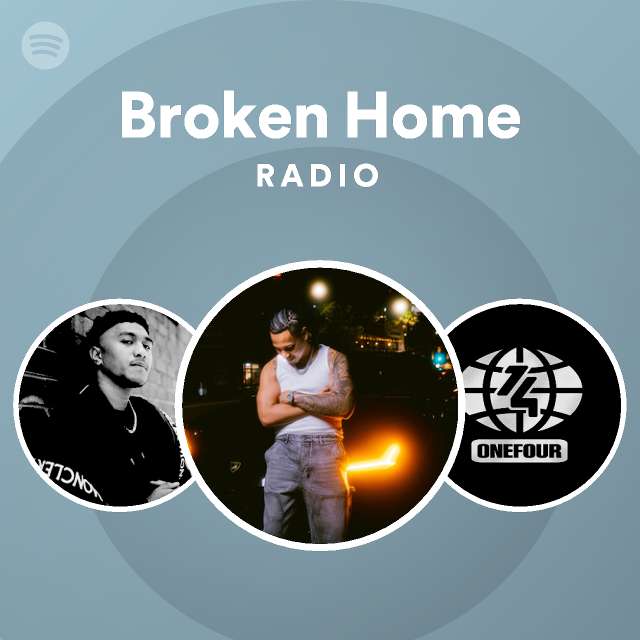 Broken Home Radio - playlist by Spotify | Spotify