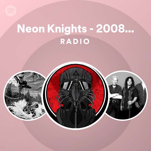 Neon Knights - 2008 Remaster Radio - playlist by Spotify | Spotify