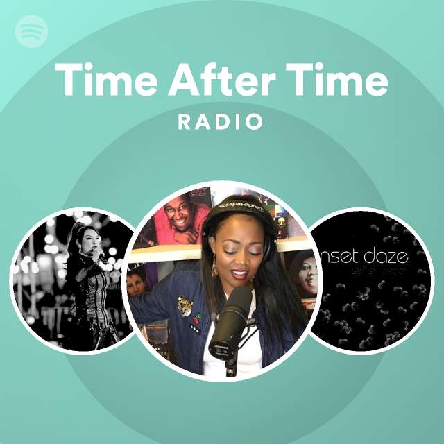 Time After Time Radio - playlist by Spotify | Spotify