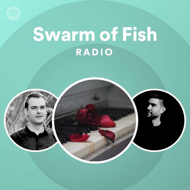 Swarm of Fish Radio - playlist by Spotify | Spotify