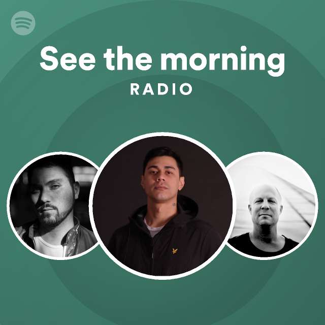 See the morning Radio - playlist by Spotify | Spotify