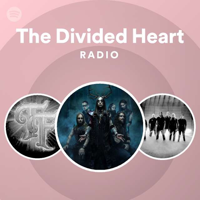 The Divided Heart Radio - playlist by Spotify | Spotify