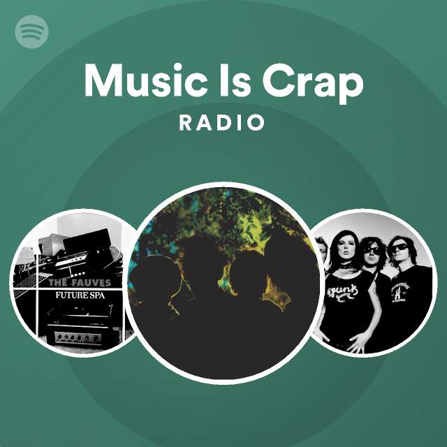 Music Is Crap Radio - playlist by Spotify | Spotify