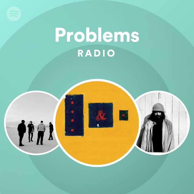 Problems Radio - playlist by Spotify | Spotify
