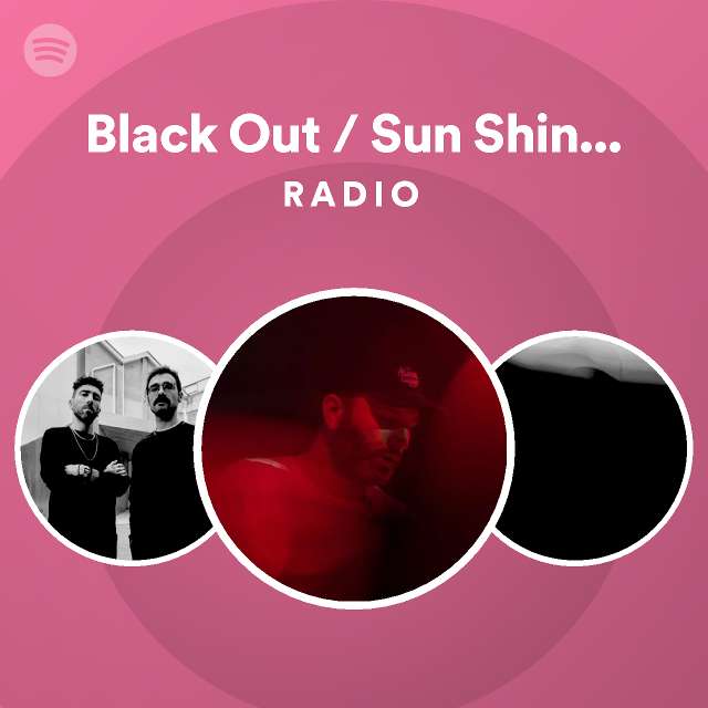 Black Out / Sun Shine - PALLADIAN Edit Radio | Spotify Playlist