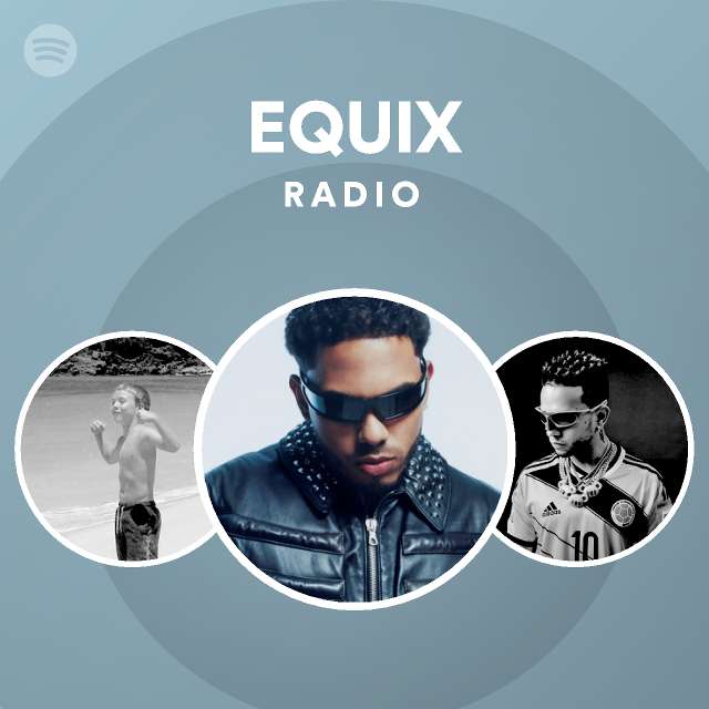 EQUIX Radio - playlist by Spotify | Spotify