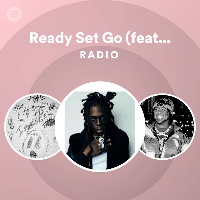 Ready Set Go (feat. 03 Greedo & XXXTENTACION) Radio - playlist by ...