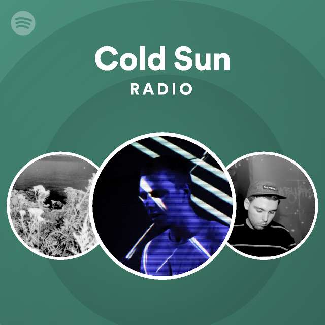 Cold Sun Radio - playlist by Spotify | Spotify