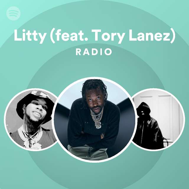 Litty (feat. Tory Lanez) Radio - playlist by Spotify | Spotify