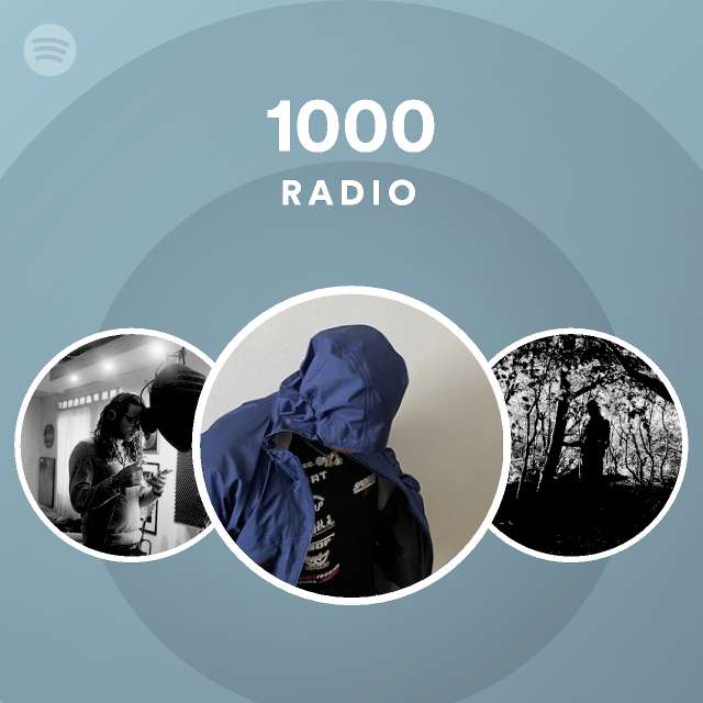 1000 Radio - playlist by Spotify | Spotify