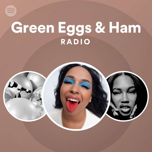 Green Eggs & Ham Radio - playlist by Spotify | Spotify