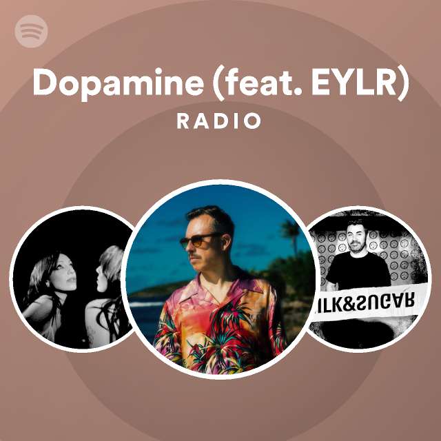 Dopamine (feat. Eyelar) Radio - playlist by Spotify | Spotify