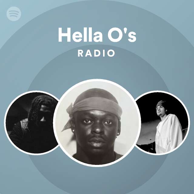 Hella O's Radio - playlist by Spotify | Spotify