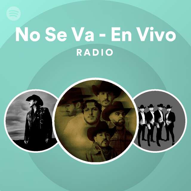 No Se Va - En Vivo Radio - playlist by Spotify | Spotify