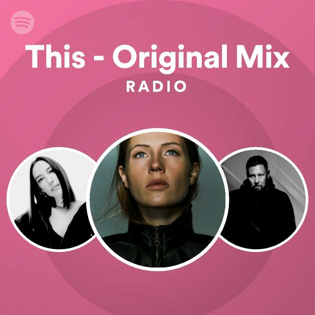 This - Original Mix Radio - playlist by Spotify | Spotify