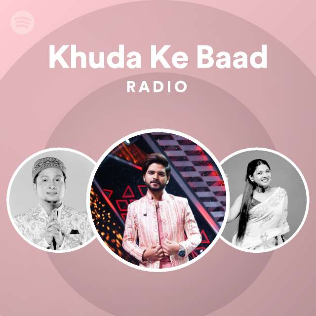 Khuda Ke Baad Radio | Spotify Playlist